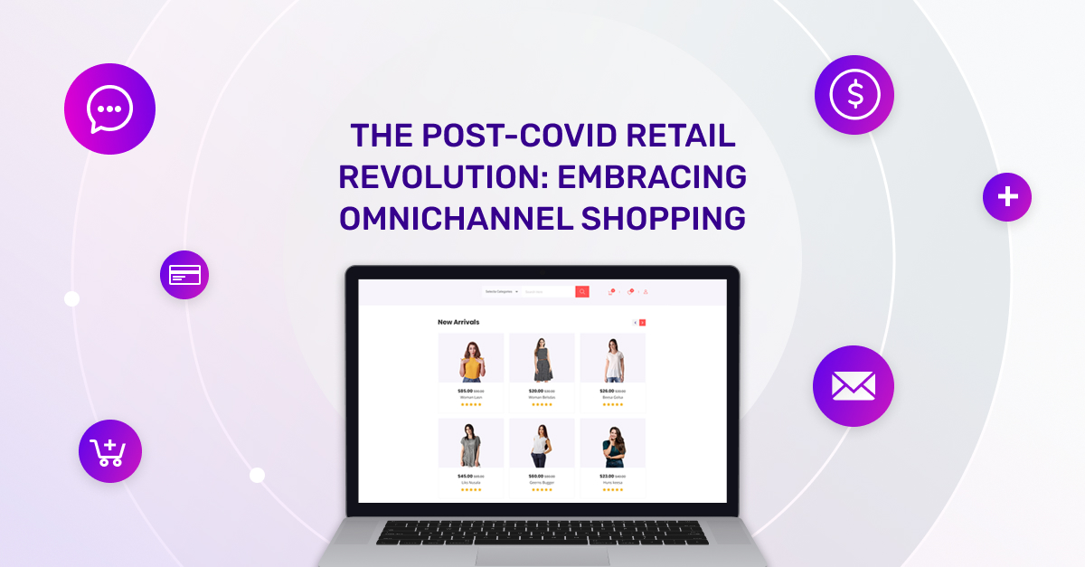 The Post-COVID Retail Revolution: Embracing Omnichannel Shopping - Cymbio